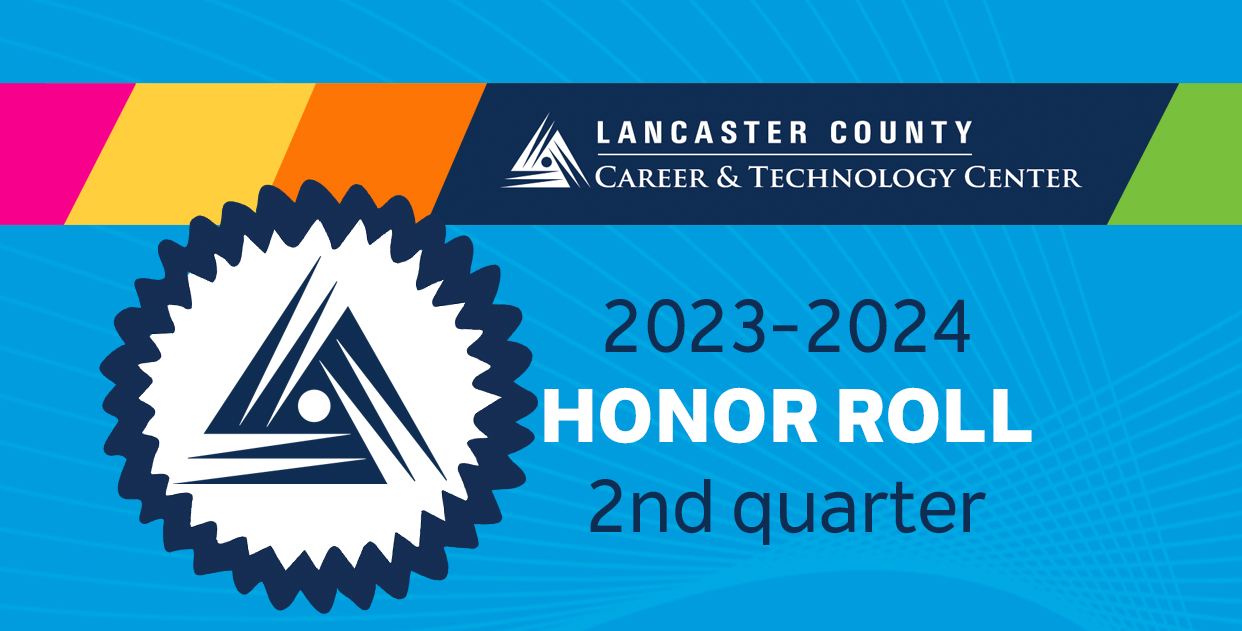 LCCTC 2023-24 Second Quarter Honor Roll - Lancaster County Career ...